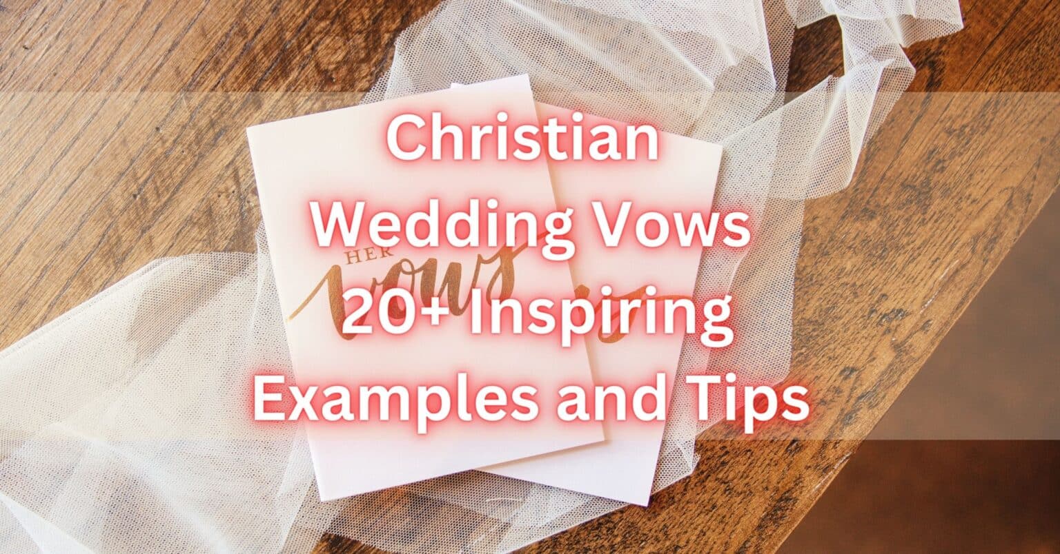 Craft Perfect Christian Wedding Vows: 20+ Examples And Tips